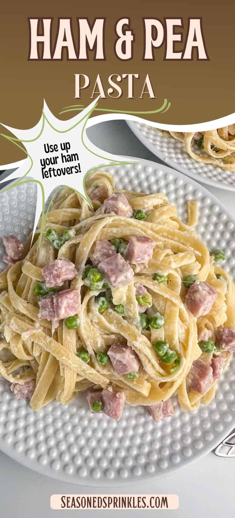 Easy Creamy Pasta with Ham and Peas - Seasoned Sprinkles
