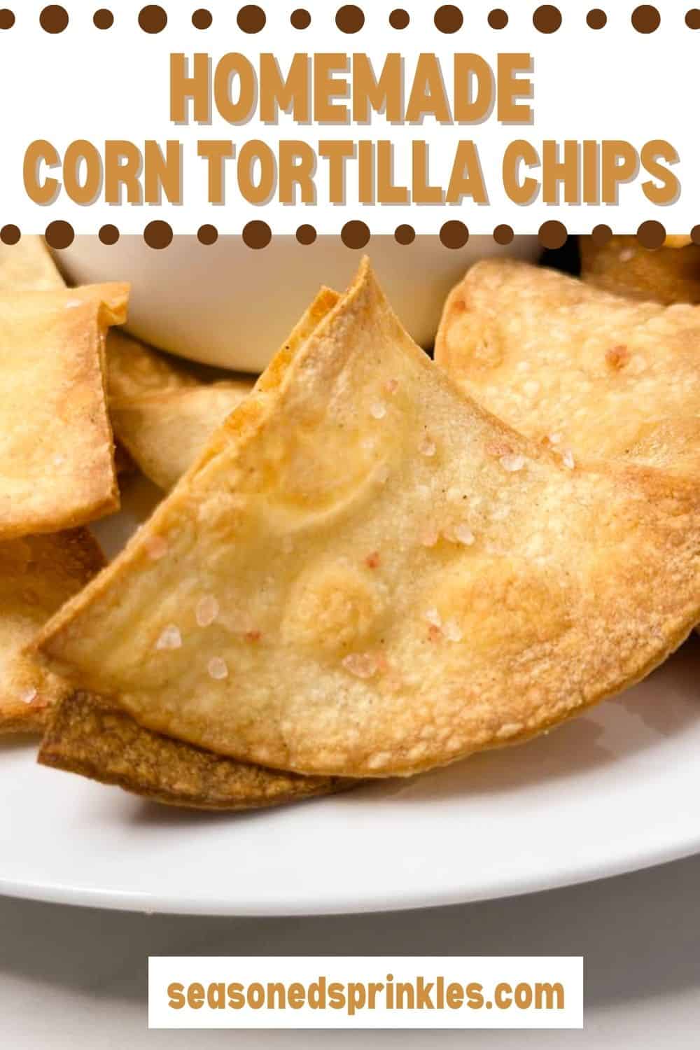 Homemade Corn Tortilla Chips - Air Fryer and Baked - Seasoned Sprinkles