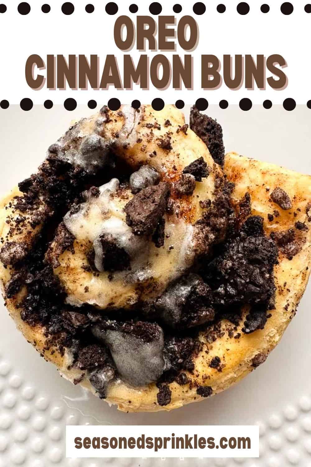 Oreo Cinnamon Buns - Seasoned Sprinkles