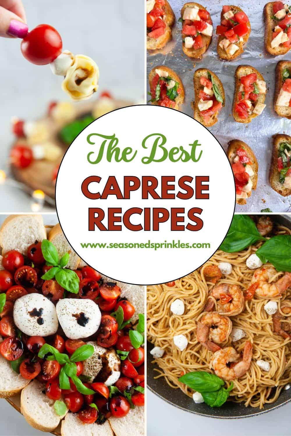 17 Tasty Caprese Salad Recipes and Caprese-Inspired Treats - Seasoned ...