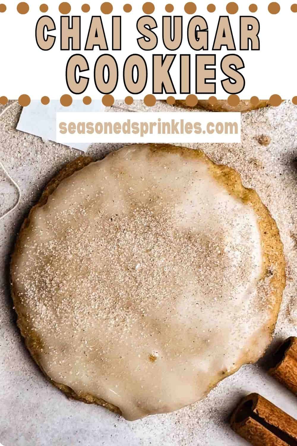 Chai Cookies (Chai Sugar Cookies) - Seasoned Sprinkles
